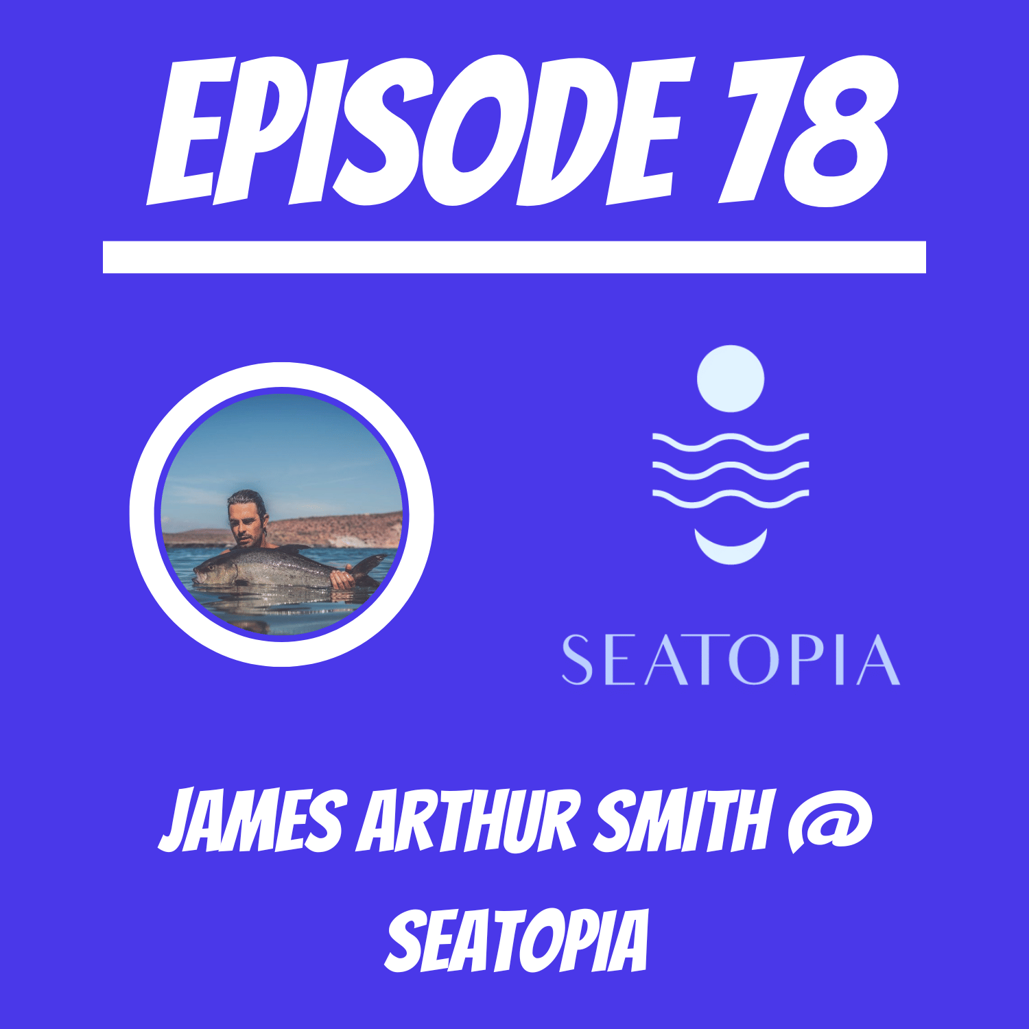 #78 - James Arthur Smith @ Seatopia | The ReGen Brands Podcast - the ...