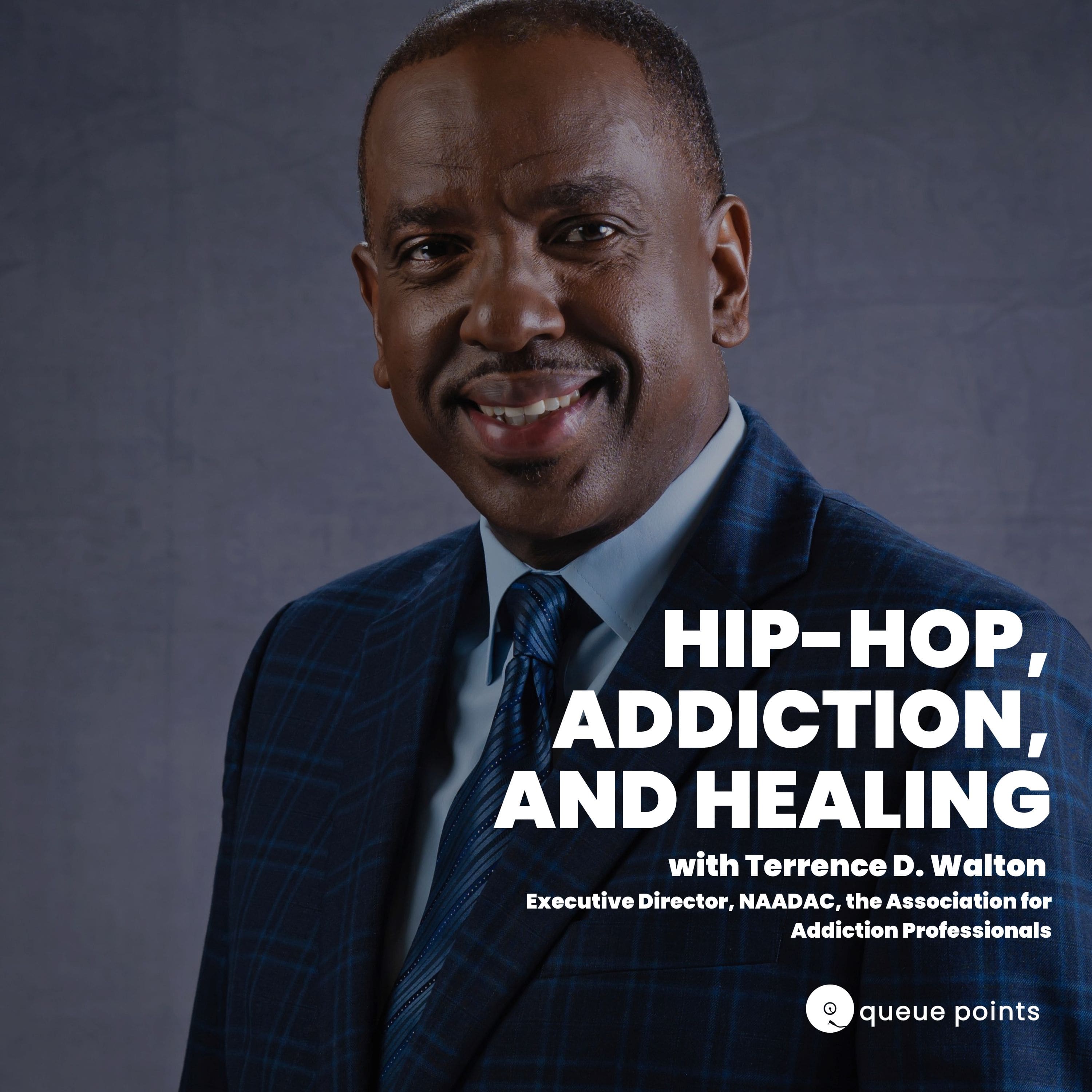 Hip-Hop, Addiction, and Healing with Terrence D. Walton of NAADAC | Queue Points - Black Music ...