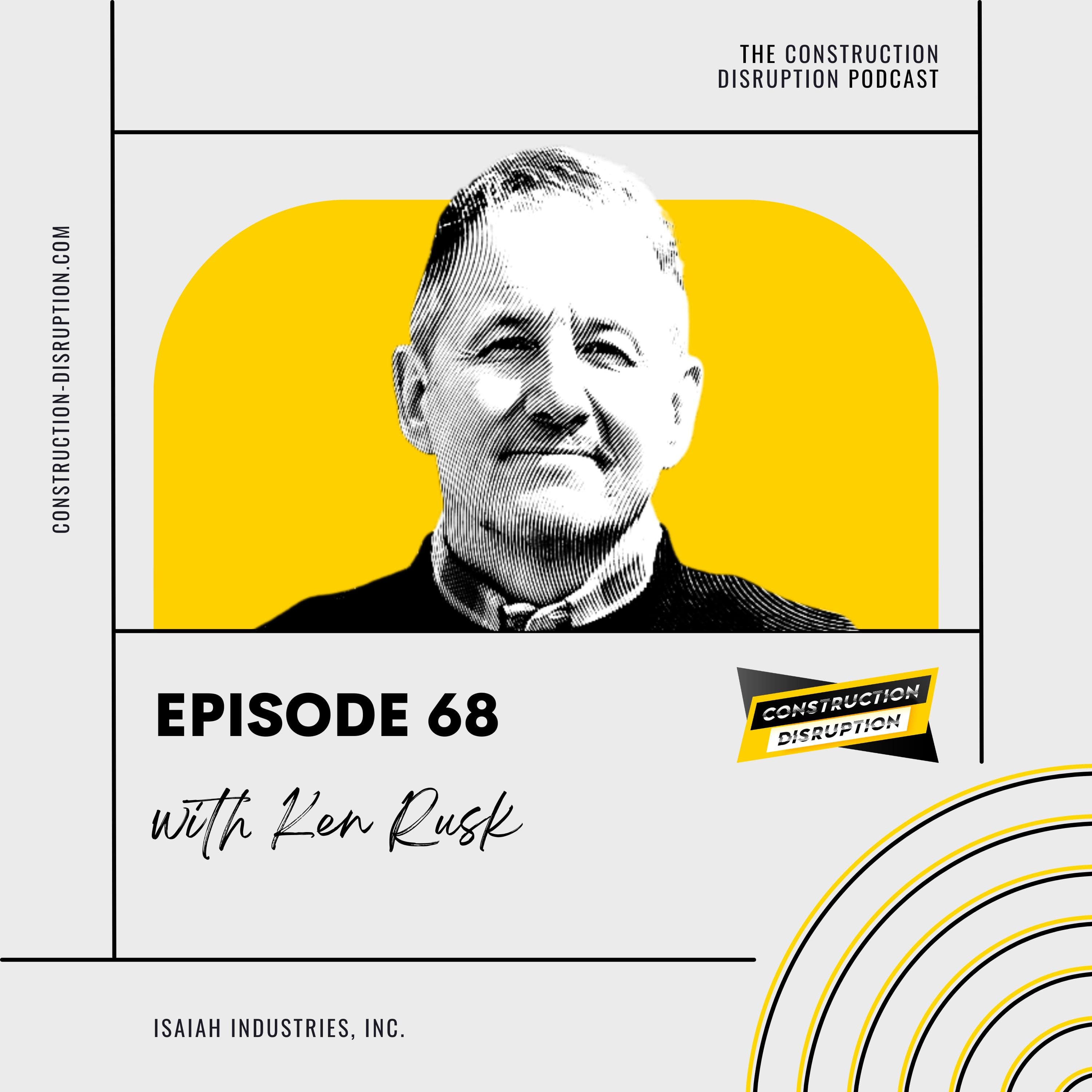 Take Control of Your Future with Ken Rusk | The Construction Disruption ...