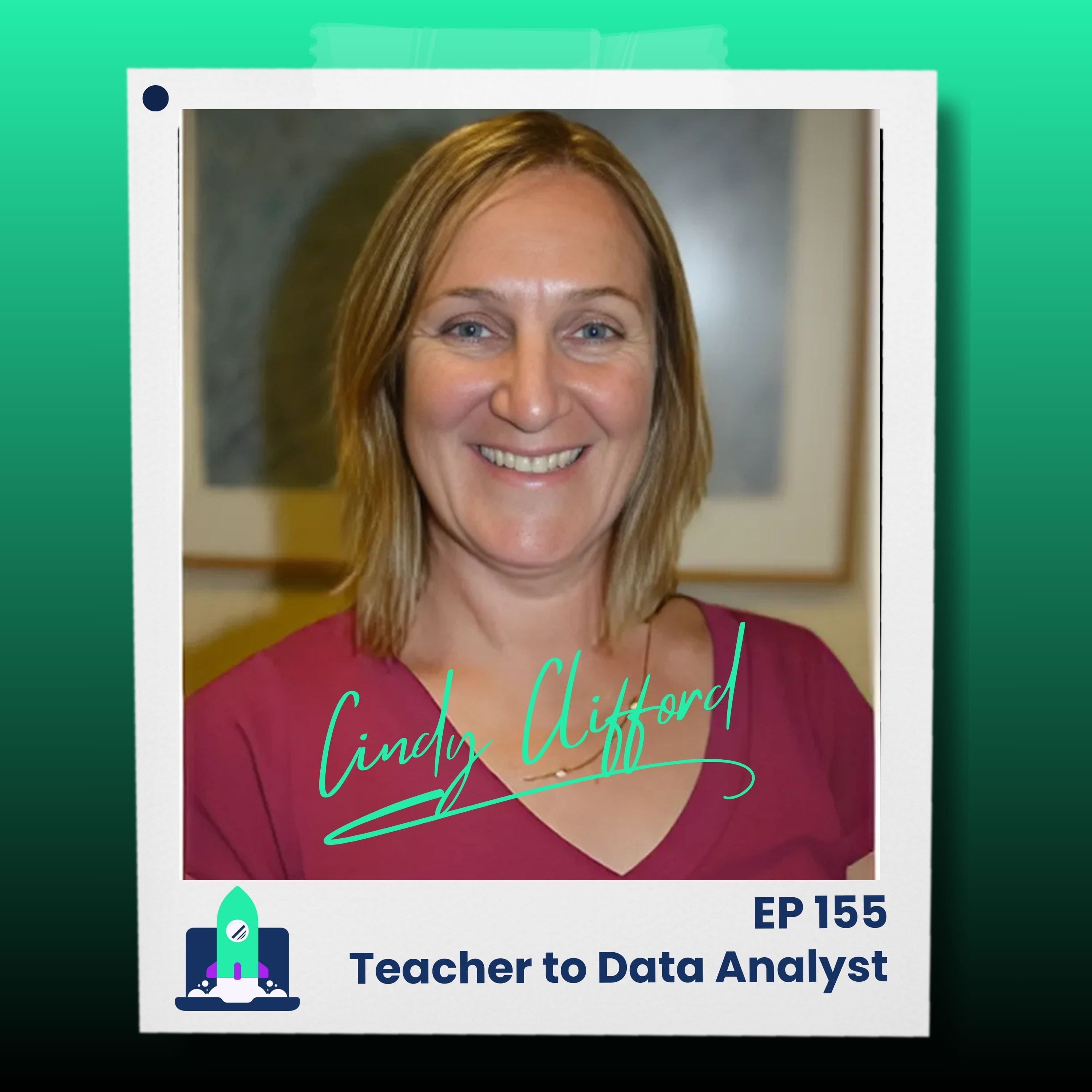 155: This Teacher Became a Data Analyst AFTER a 25-Year Career (Cynthia Clifford)