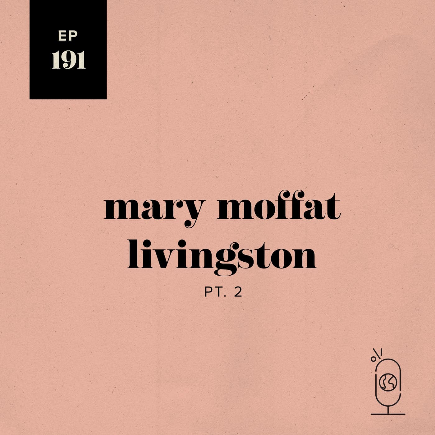 Mary Moffat Livingston, Part 2 | CGN Media