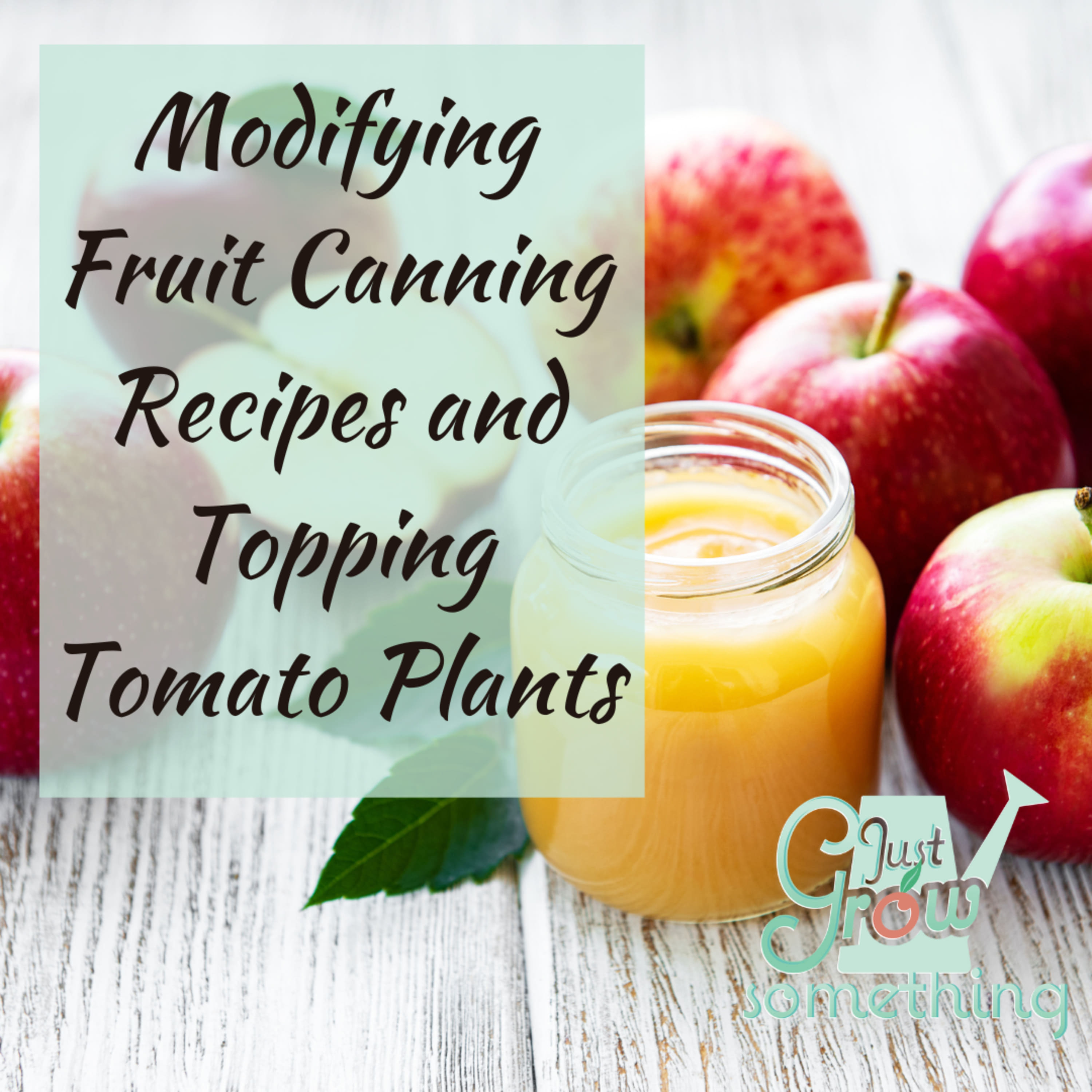 Ep. 112 - Modifying Fruit Recipes for Canning and Topping Tomato Plants ...