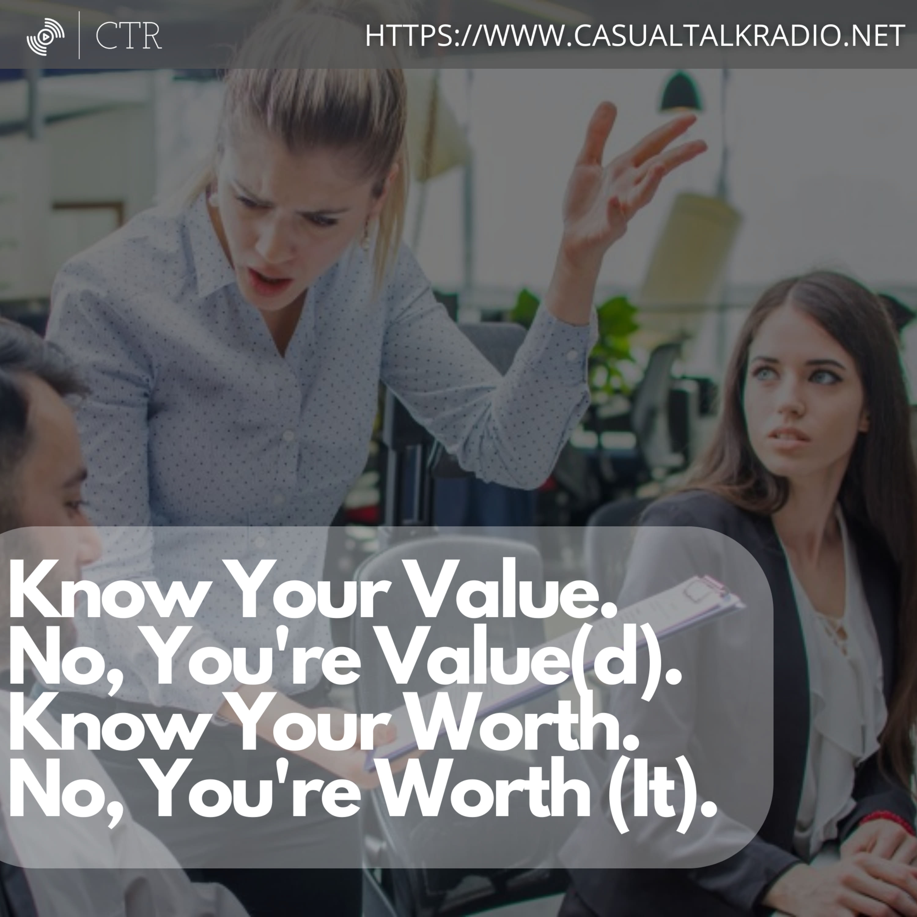 Know Your Value. No, You're Value(d). Know Your Worth. No, You're Worth ...