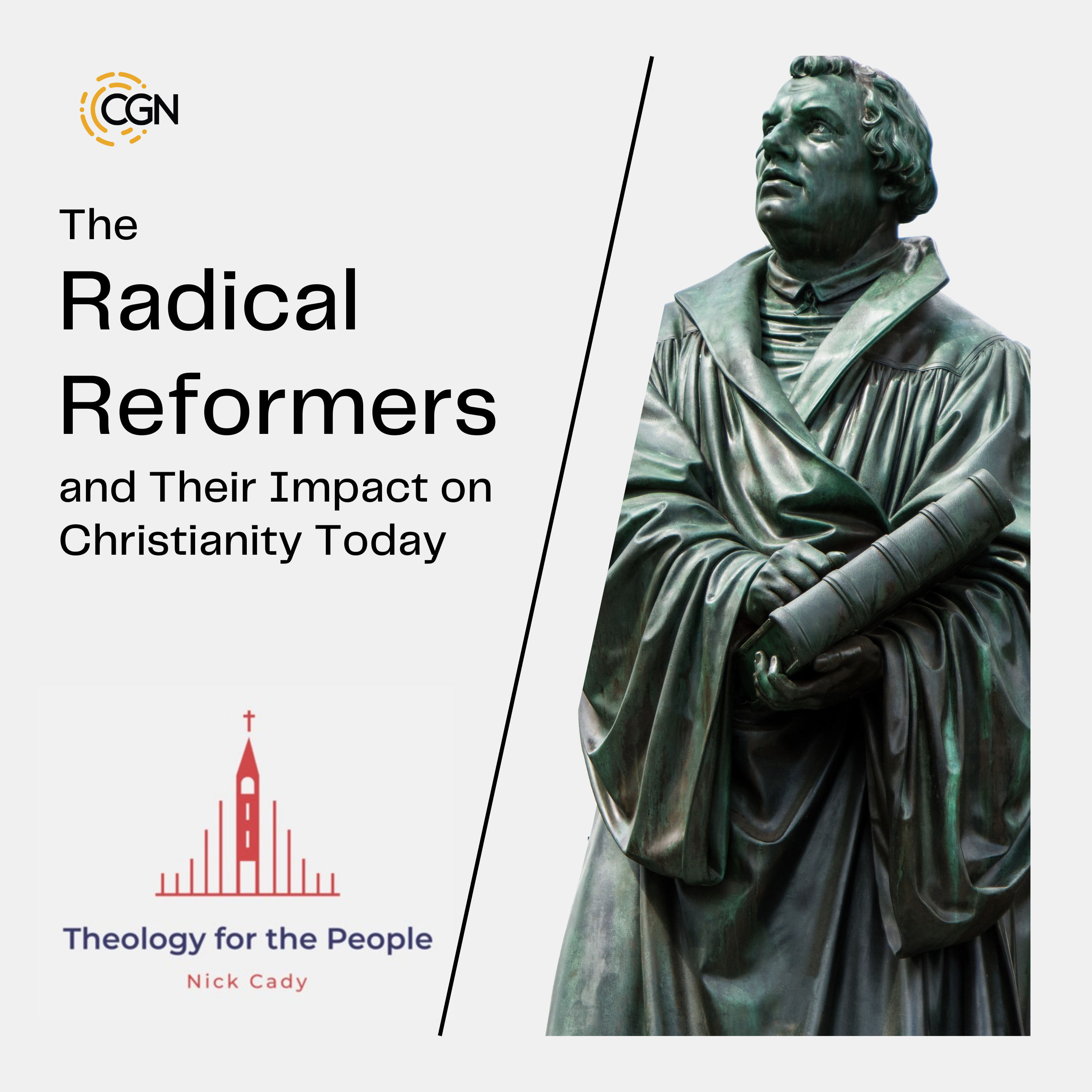 The Radical Reformers and Their Impact on Christianity Today | CGN Media