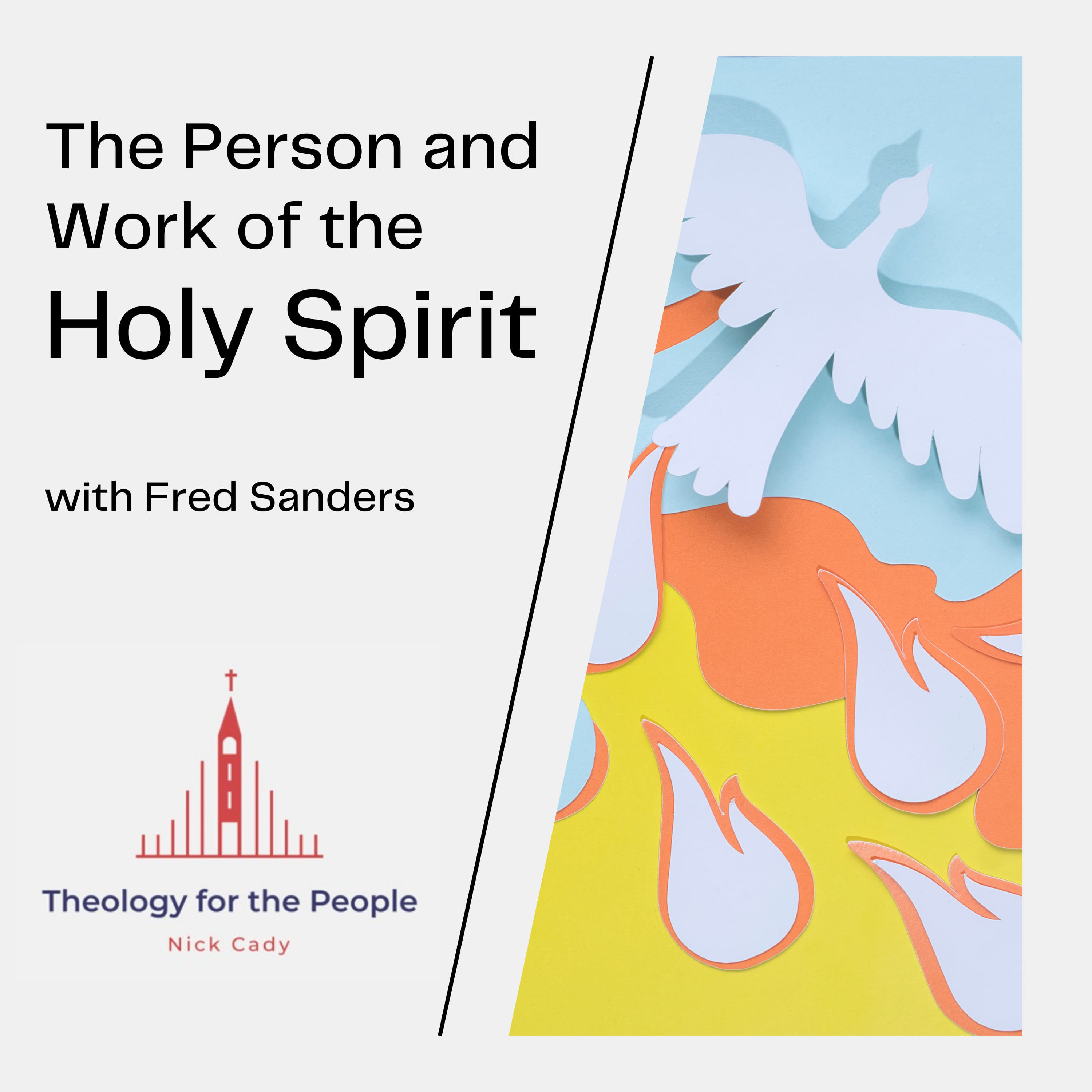 Understanding the Person and Work of the Holy Spirit - with Fred ...