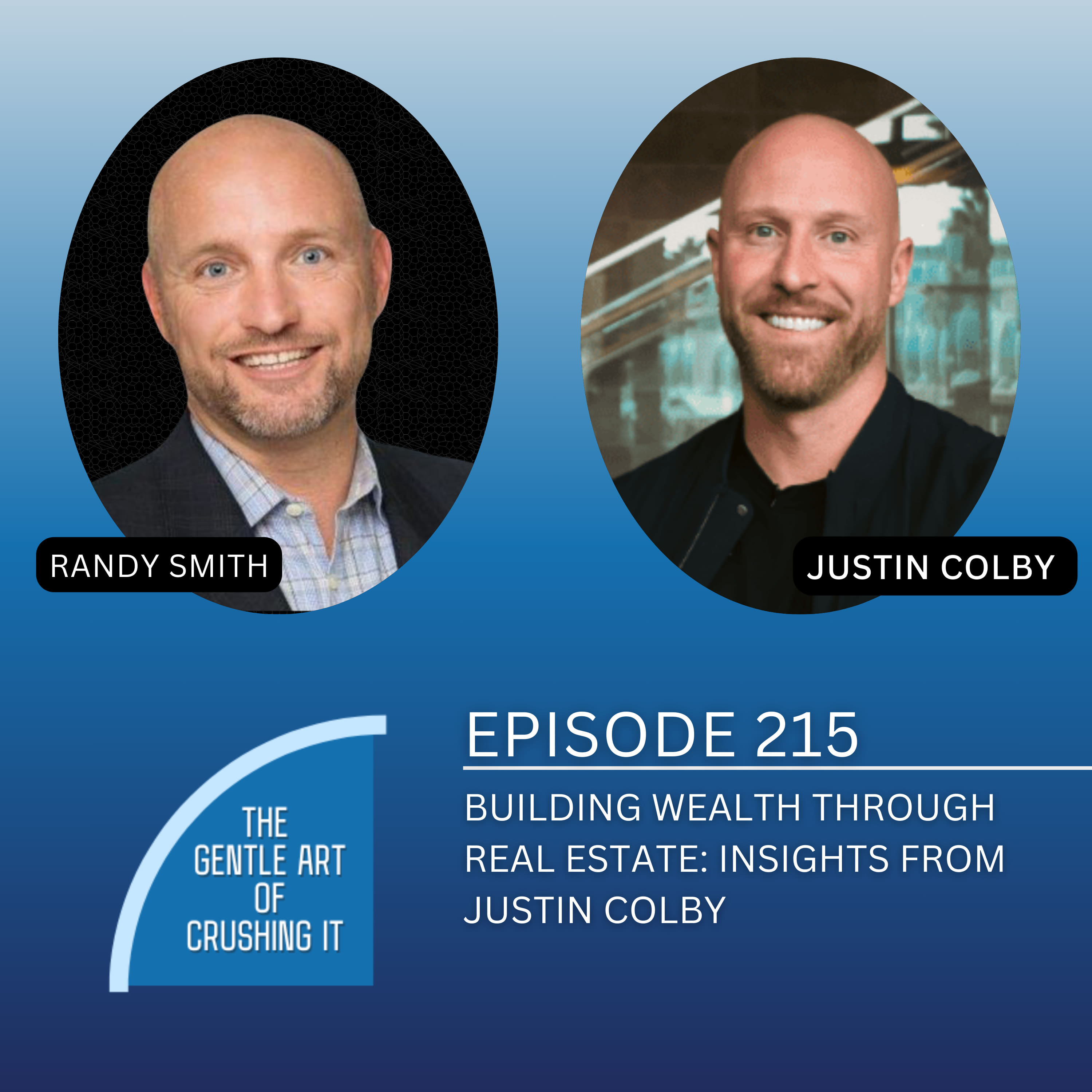 EP 215: Building Wealth Through Real Estate: Insights from Justin Colby ...