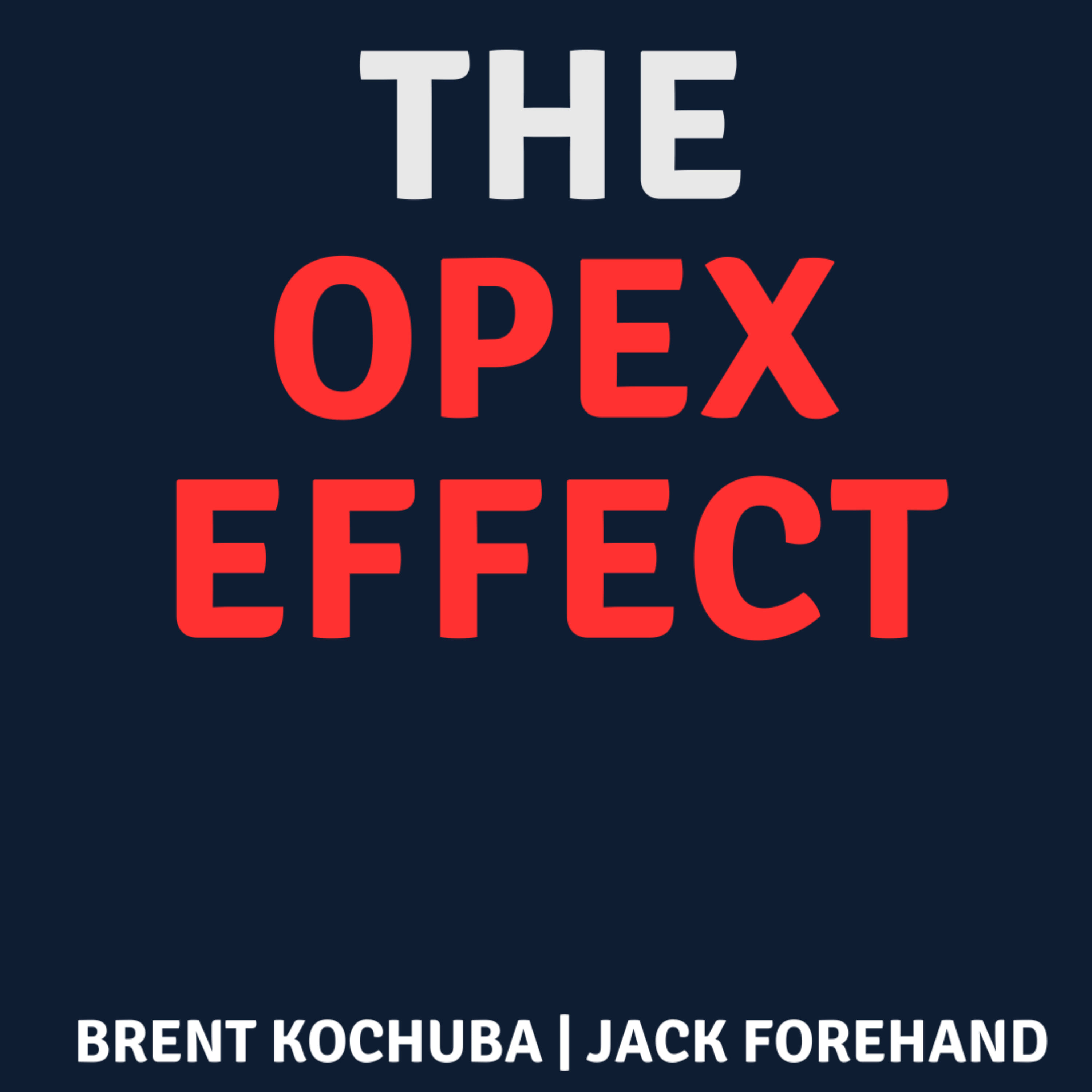 The OPEX Effect | Excess Returns Podcasts - Helping Make You a Better Investor
