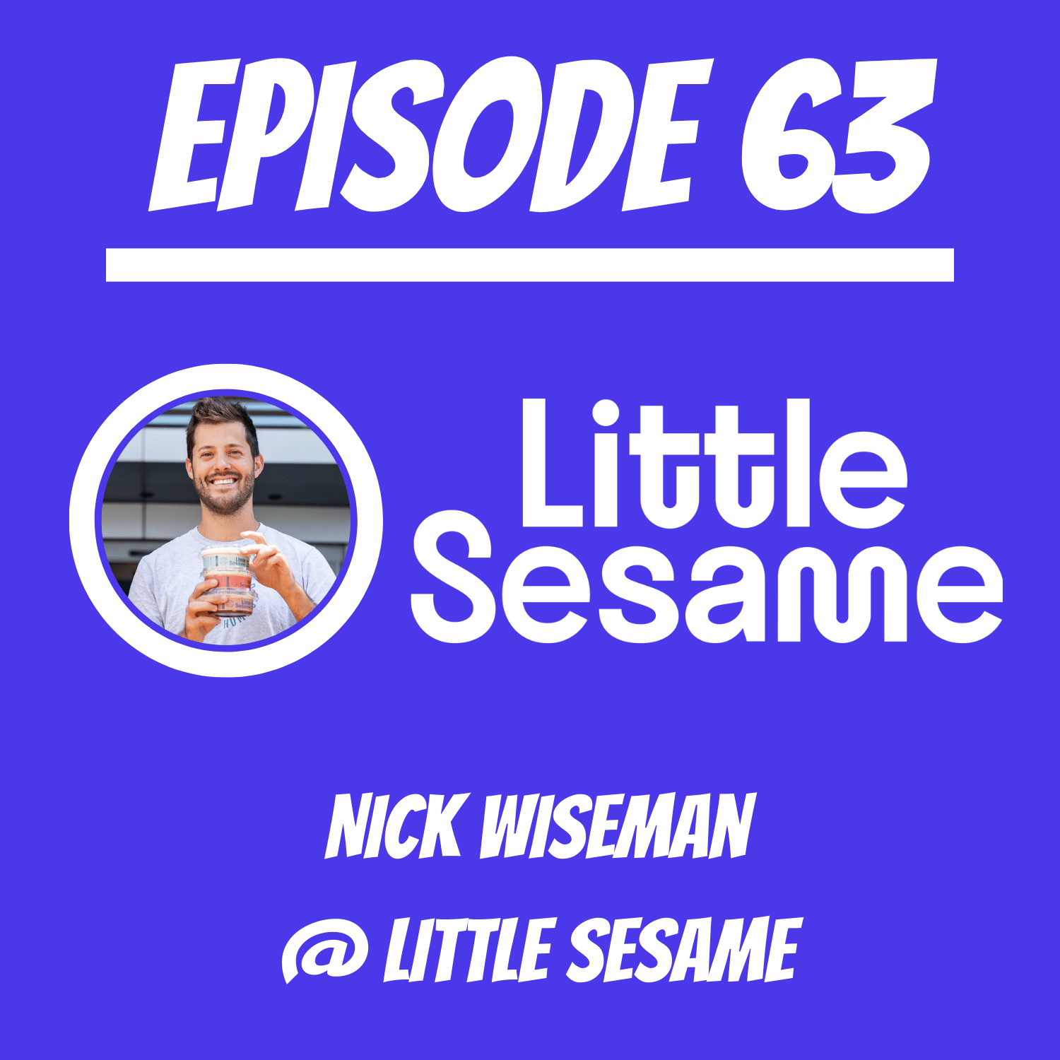 #63 - Nick Wiseman @ Little Sesame | The ReGen Brands Podcast - the ...