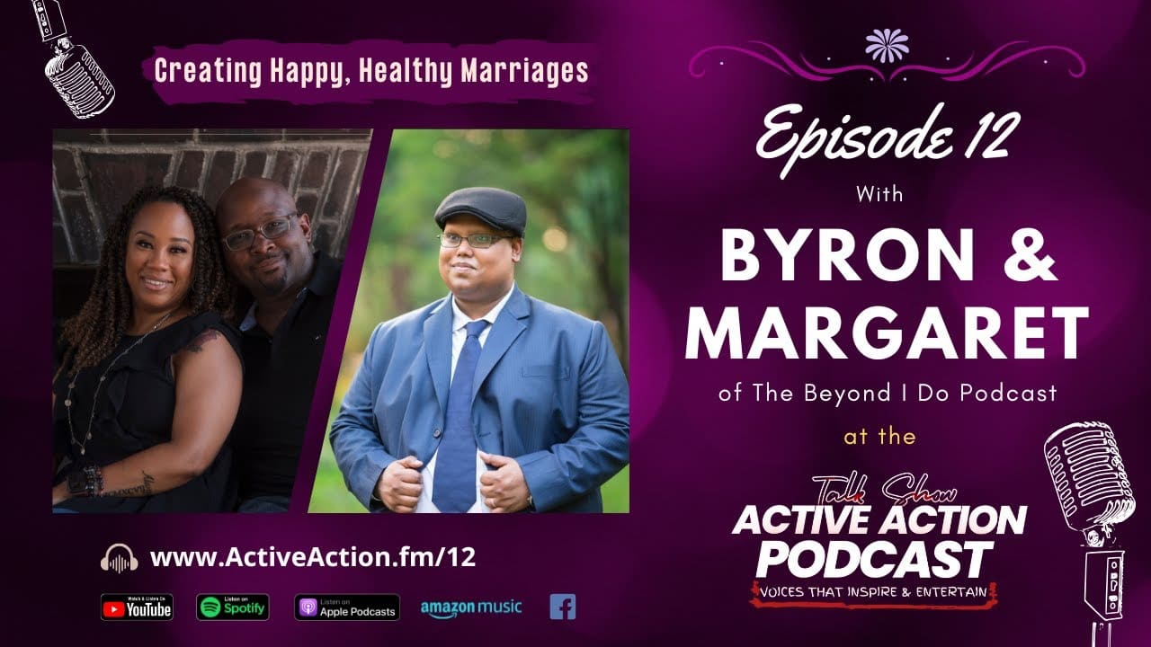 Creating Happy, Healthy Marriages - with Byron & Margaret | Epi.12 | Active Action Podcast ...