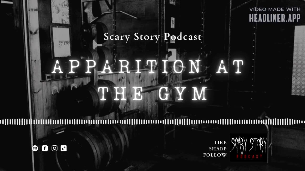 Season 2: Apparition At The Gym - Scary Story Podcast | Scary Story ...