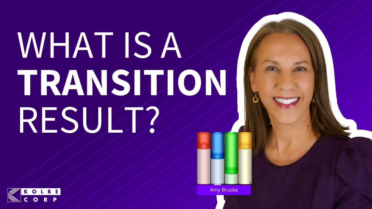 What is a Kolbe Transition Result? | Powered by Instinct | Kolbe Corp ...