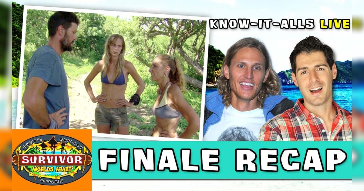 Survivor Worlds Apart Episode Finale Recap Know It Alls Live May 20