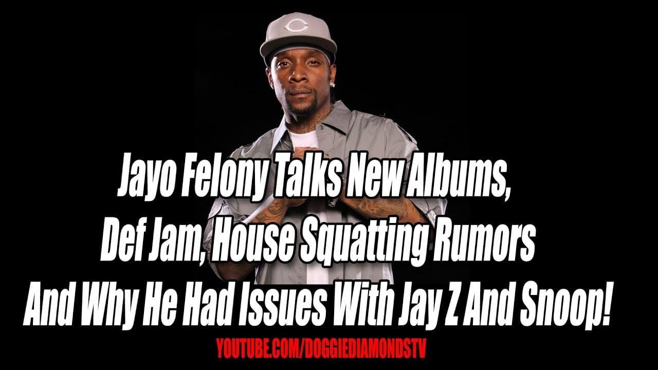 Jayo Felony Talks New Albums, Def Jam, House Squatting Rumors And ...