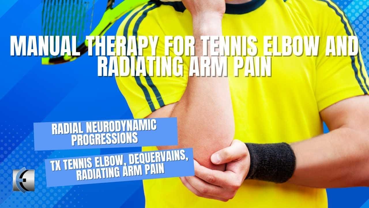 Manual Therapy for Tennis Elbow and Radiating Arm Pain | The PT Podcast ...