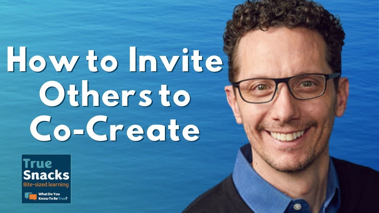 An Invitation to Co-Create | Mike Geyer | True Snacks | What Do You ...