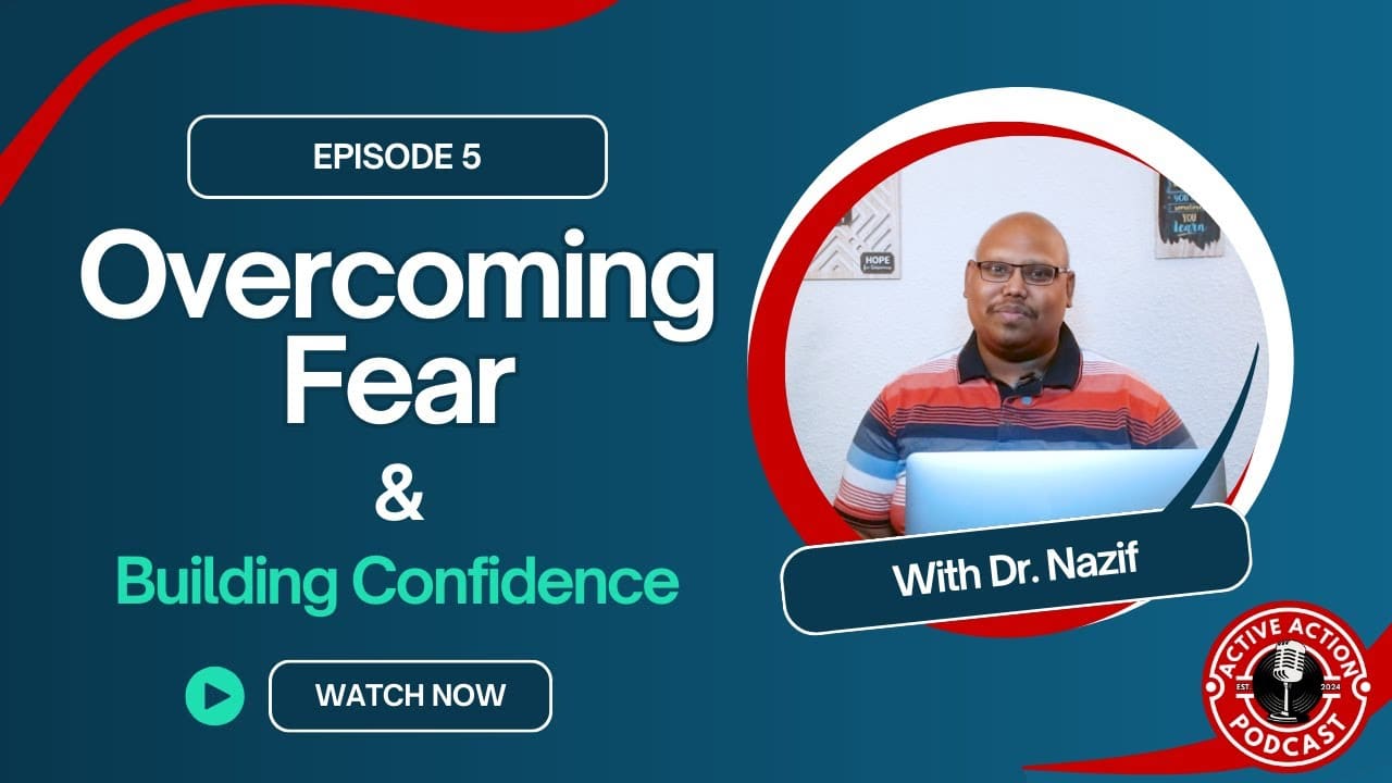 Overcoming Fear and Building Confidence | Epi 5 | Active Action Podcast - Voices That Inspire ...