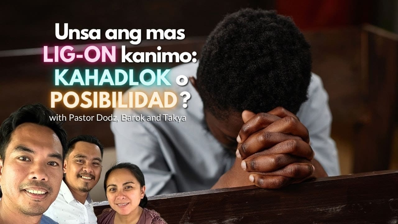 Ang Kahadlok Makabahin Apan ang Pagtuo Mobuntog sa Tanan | Kinabuhing ...
