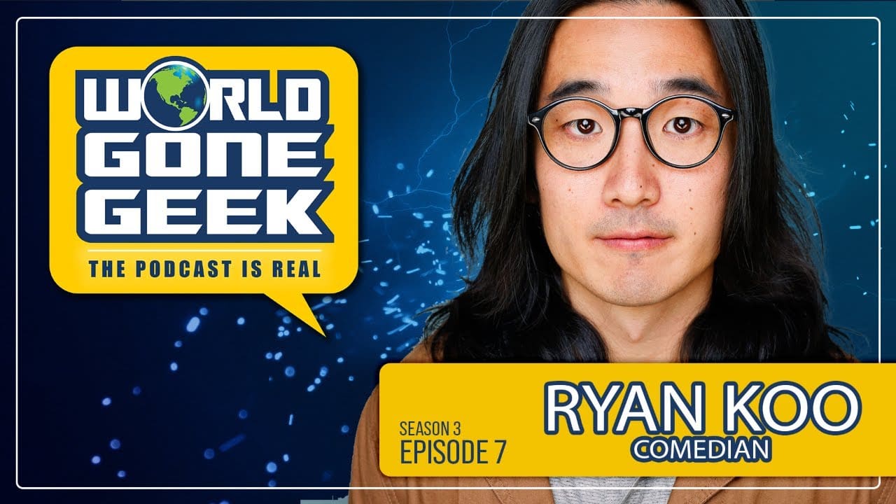 The Podcast is RealLY LIVE! - Ryan Koo, Comedian | World Gone Geek - From many fandoms. One ...