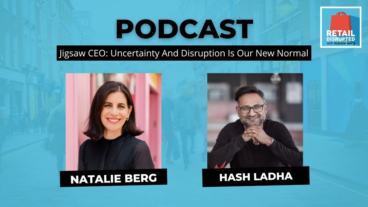 Jigsaw CEO: Uncertainty And Disruption Is Our New Normal | Retail ...