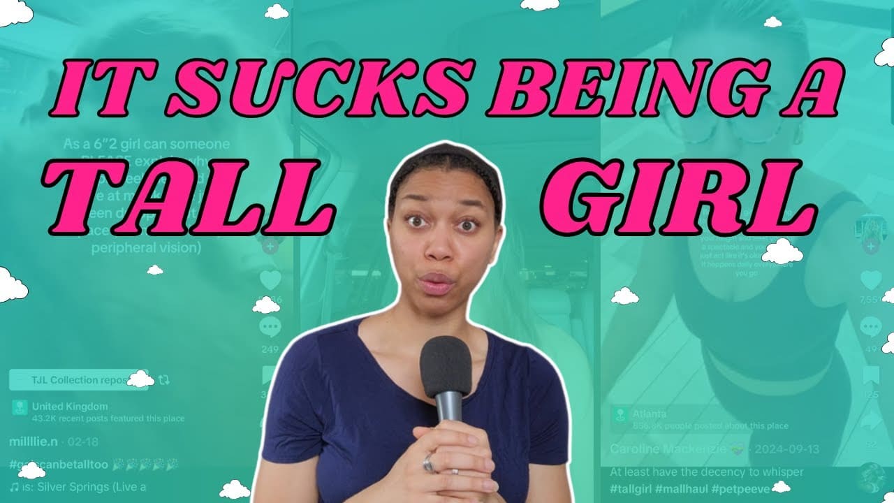 What It's REALLY Like Being A Tall Girl | Why It's Such An Isolating ...