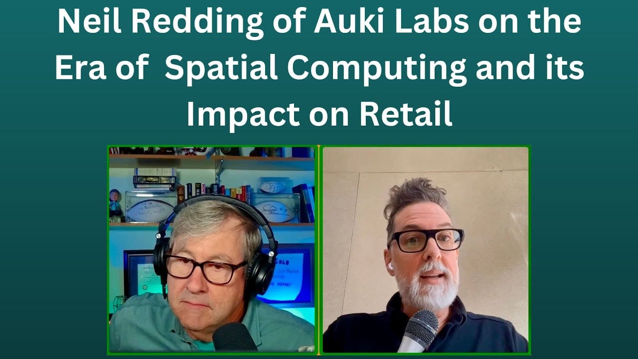 Neil Redding of Auki Labs on the Era of Spatial Computing and its Impact on Retail | This Week ...