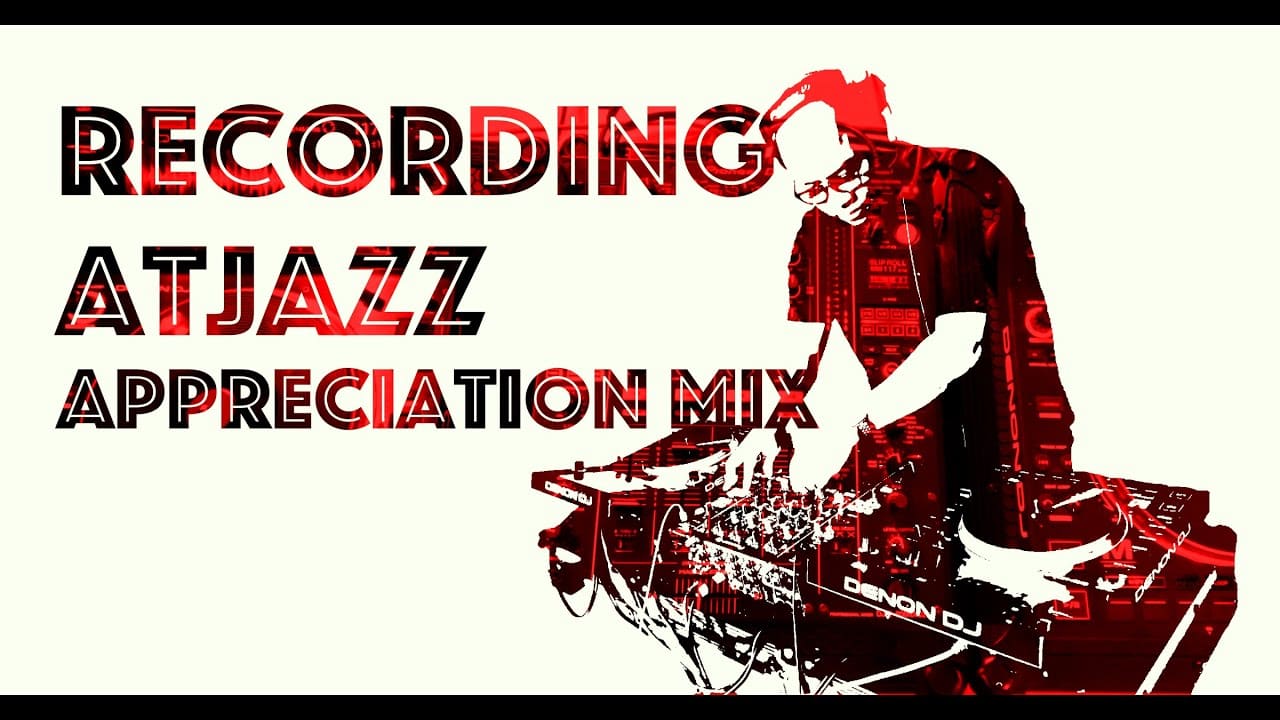 ATJAZZ - Appreciation mix Part 1 - Deep House