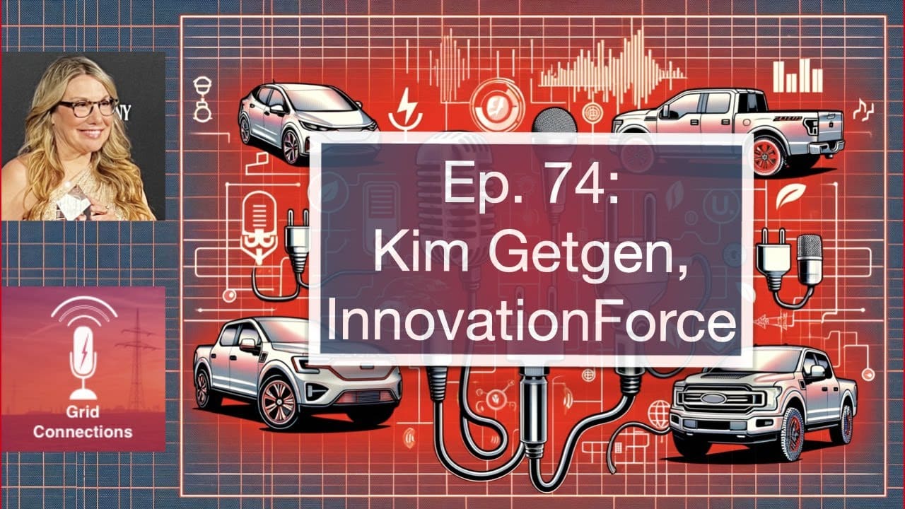 Solving Grid Modernization Bottlenecks: Kim Getgen on InnovationForce, AI, & Utility ...
