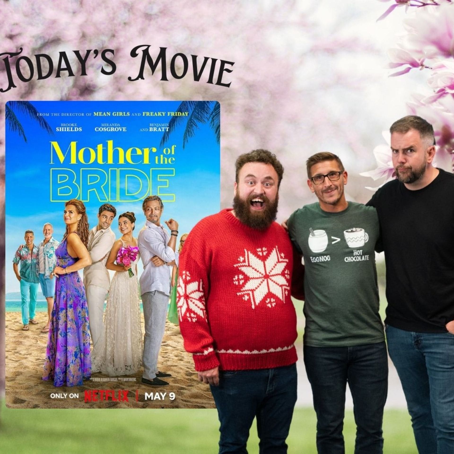 Mother of the Bride (Netflix - 2024) | Deck the Hallmark Podcast