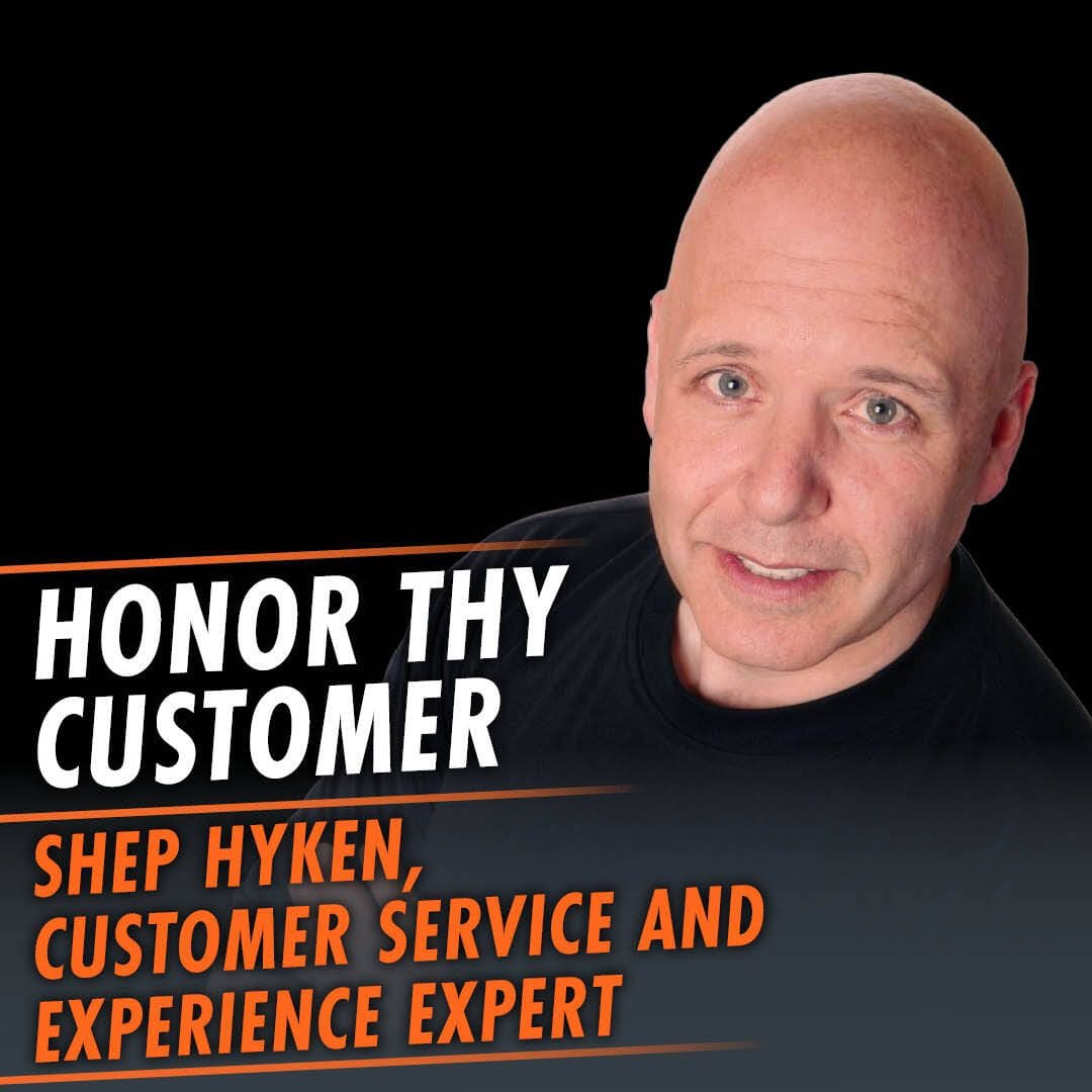 343: Honor Thy Customer featuring Shep Hyken, Customer Service and Experience Expert | Mind Your ...