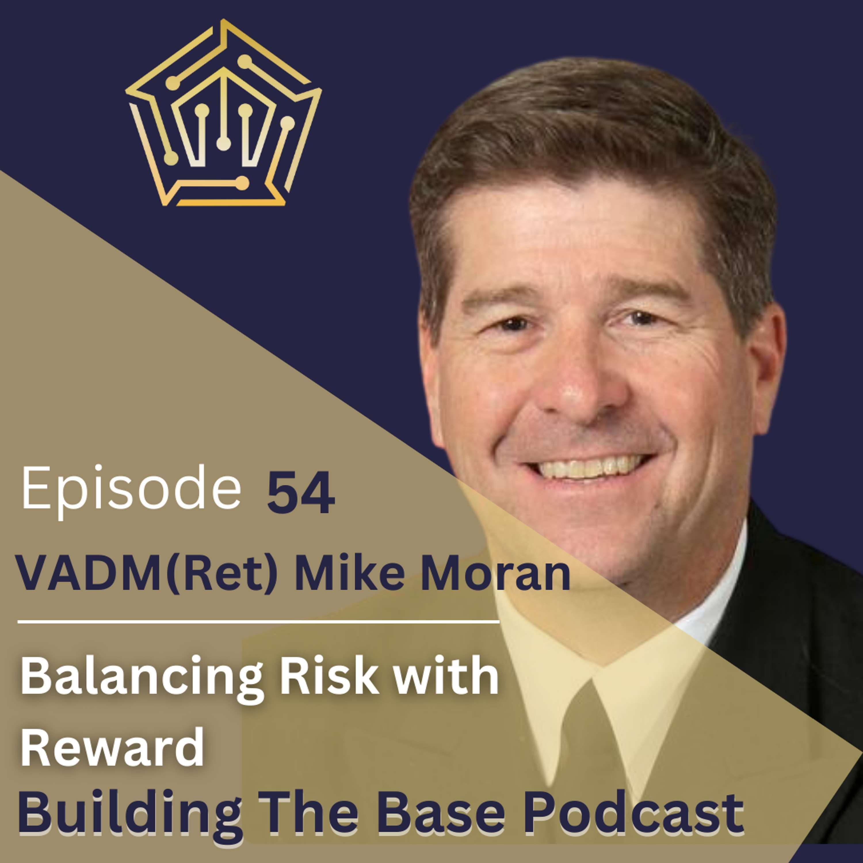Balancing Risk with Reward, with VADM(Ret) Mike Moran, NatSec Advisor ...