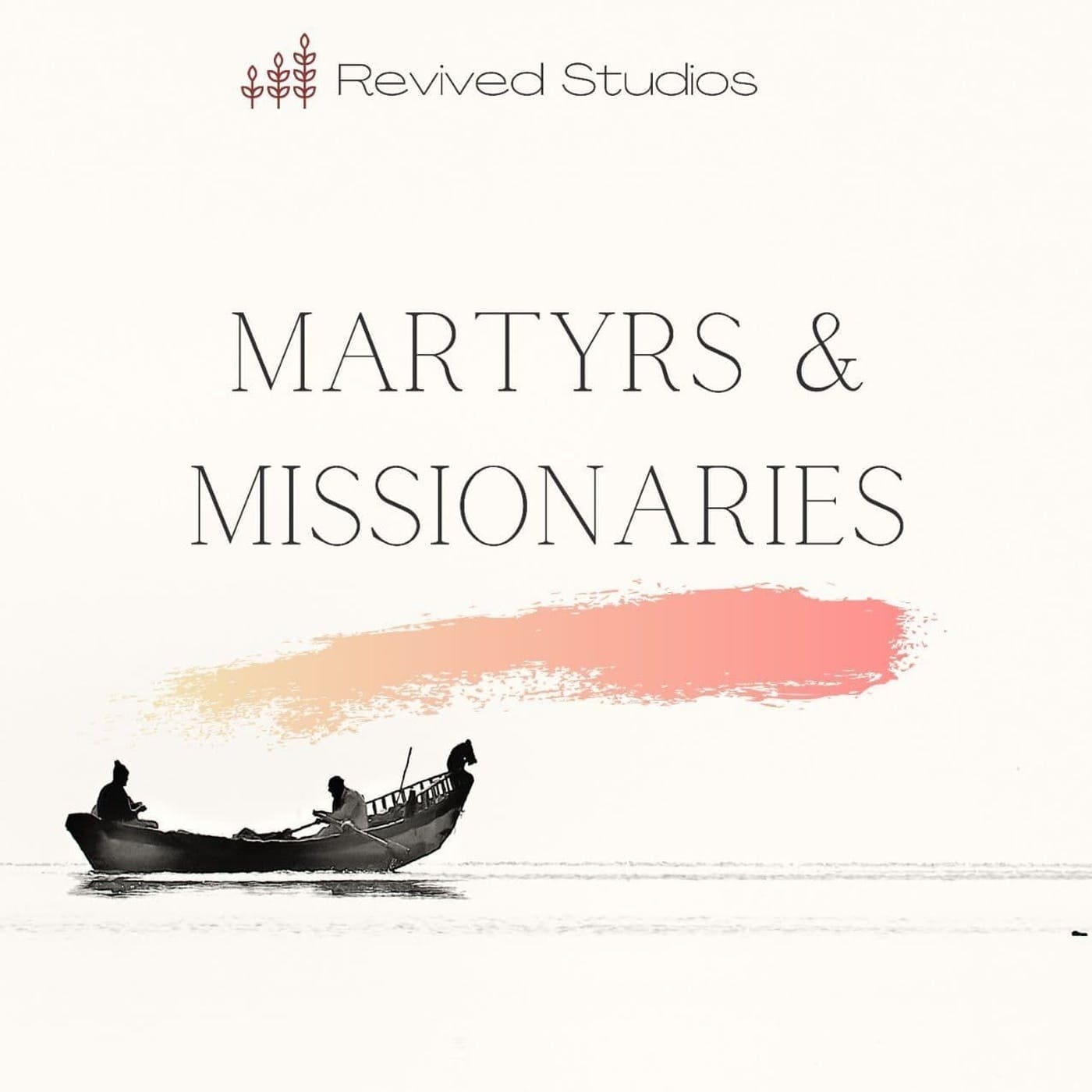 Martyrs and Missionaries + Revived Thoughts Top 5 Episodes of 2024 | Church History That ...