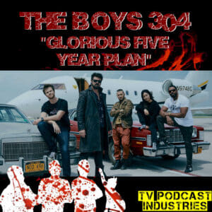 The Boys Season 3 Episode 4 "Glorious Five Year Plan" Podcast | TV ...