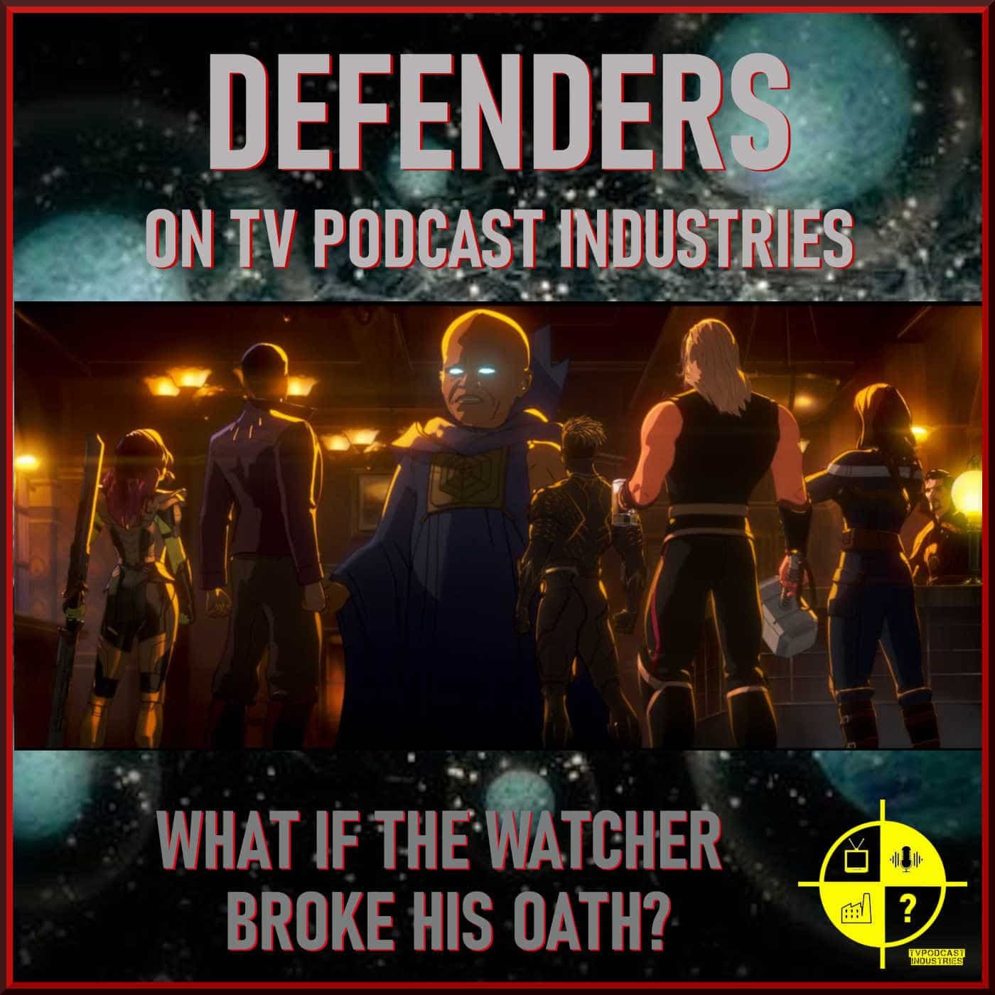 Marvel's What If Watcher Broke His Oath? Episode 9 podcast from TV ...