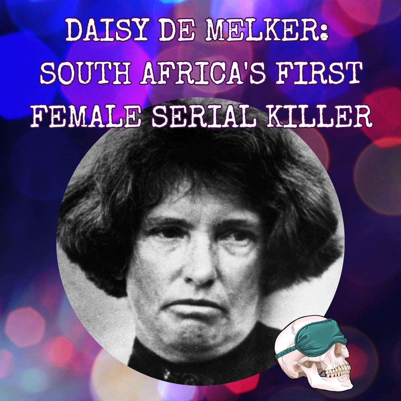 Daisy De Melker: South Africa's First Female Serial Killer | Serial ...