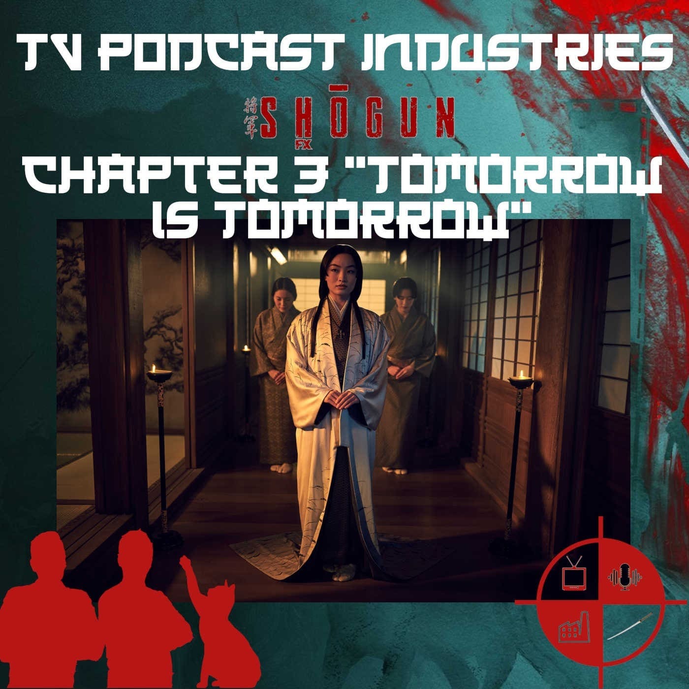Shogun Chapter 3 Tomorrow is Tomorrow Podcast | TV Podcast Industries
