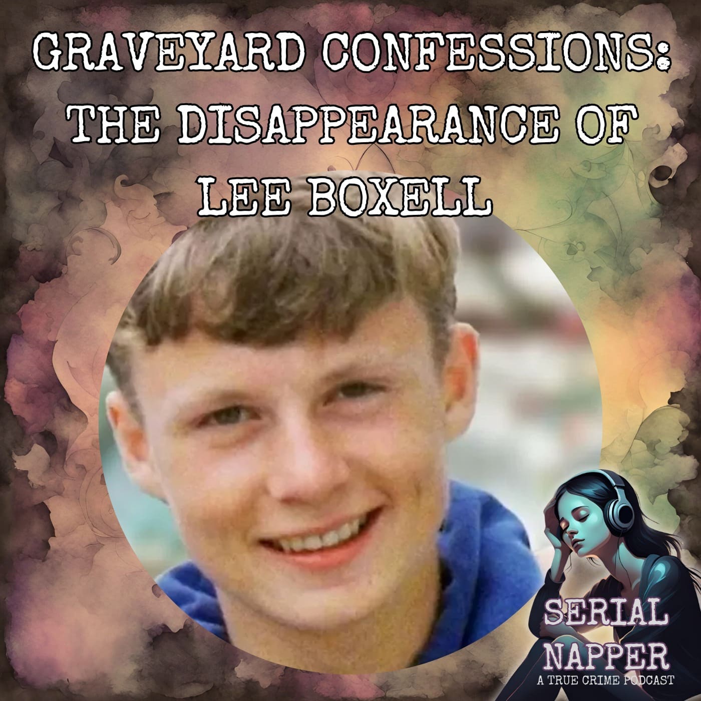 Graveyard Confessions: The Disappearance of Lee Boxell | Serial Napper ...