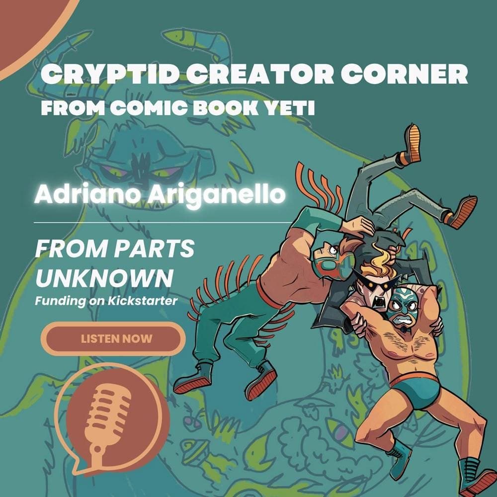Adriano Ariganello Interview - From Parts Unknown | The Comic Book Yeti Cryptid Creator Corner ...