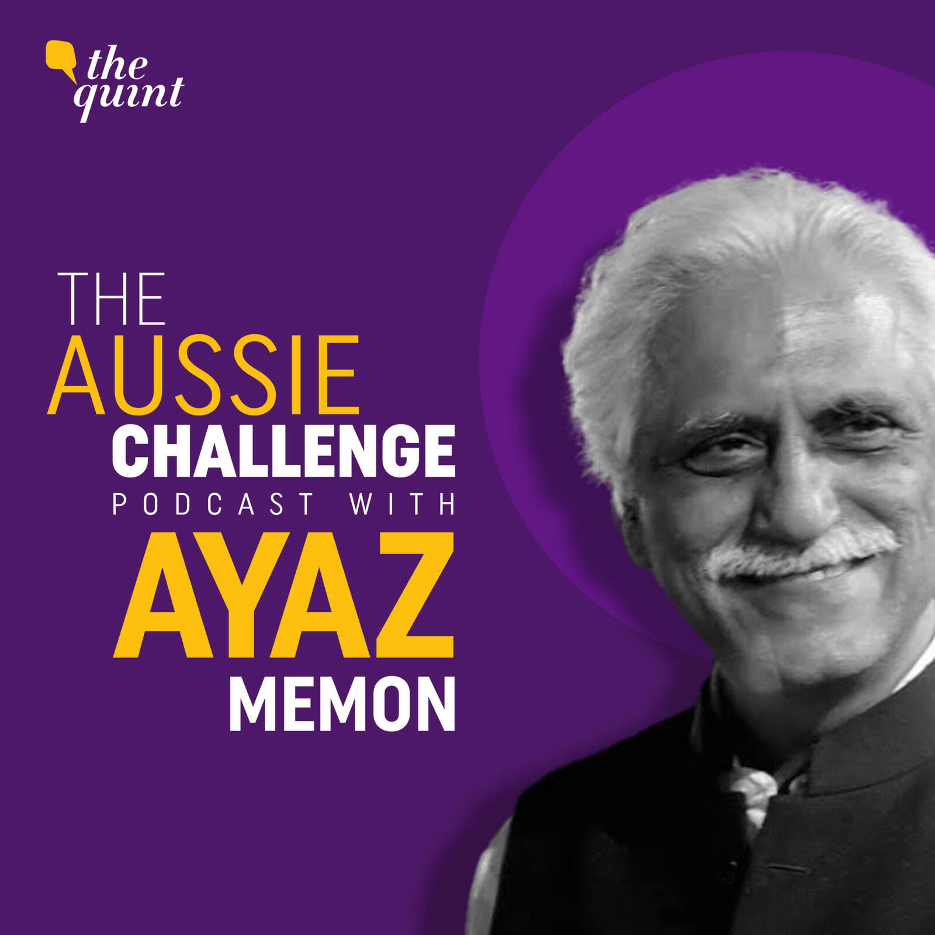 The Aussie Challenge Podcast with Ayaz Memon | Bingepods - Best Indian podcasts