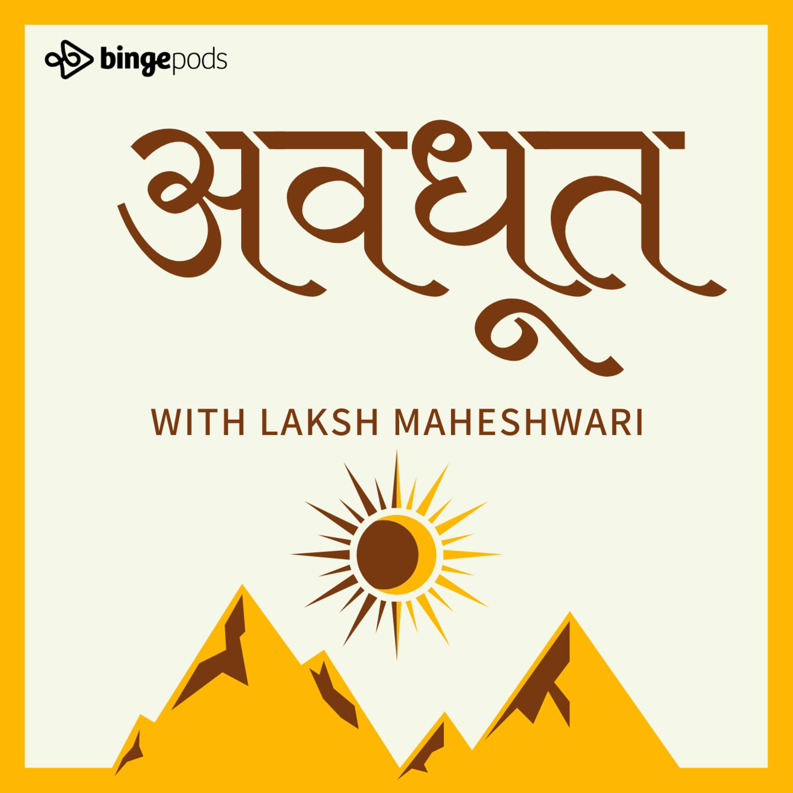 अवधूत | Avadhoot | Bingepods - Best Indian podcasts