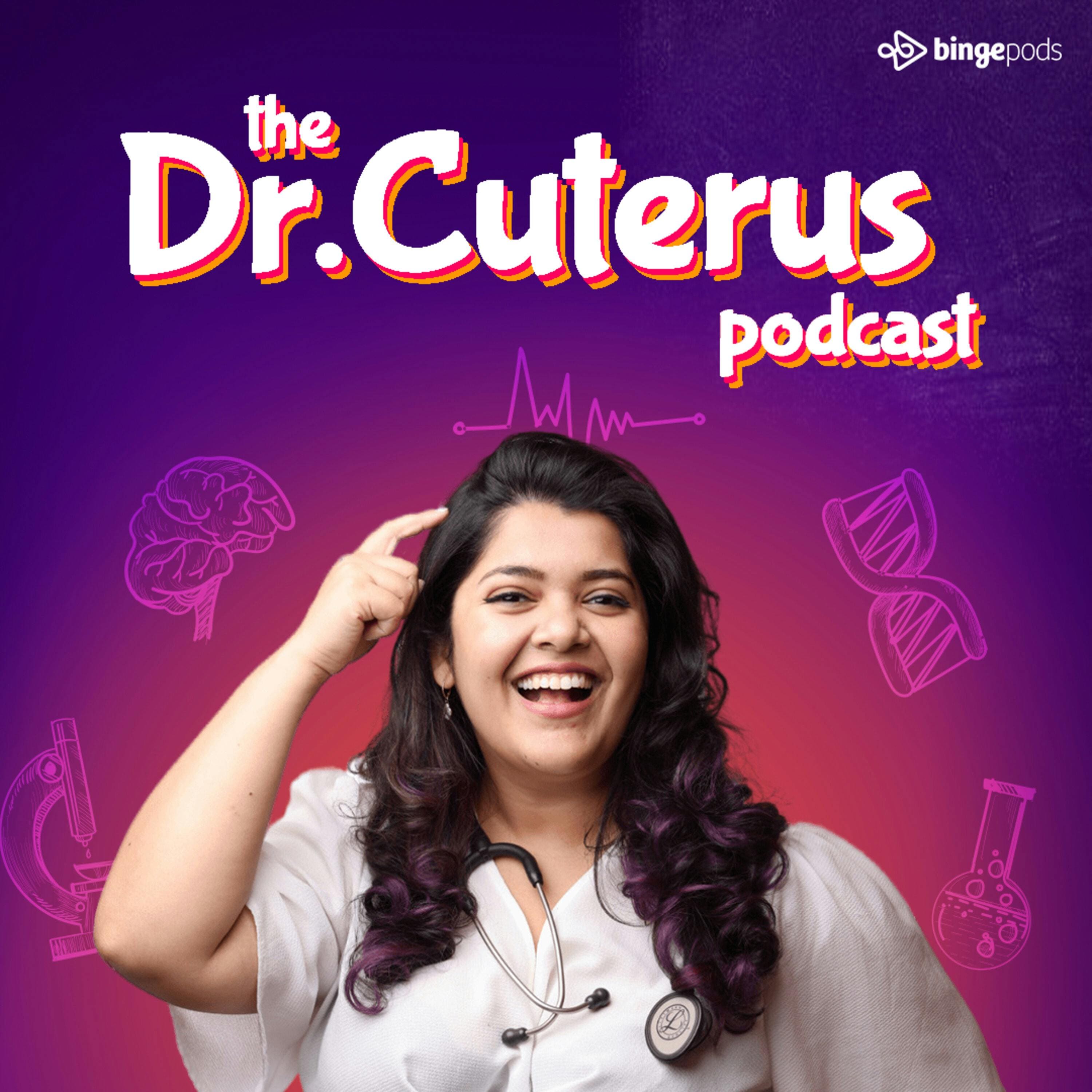 The Dr. Cuterus Podcast | Bingepods - Best Indian podcasts