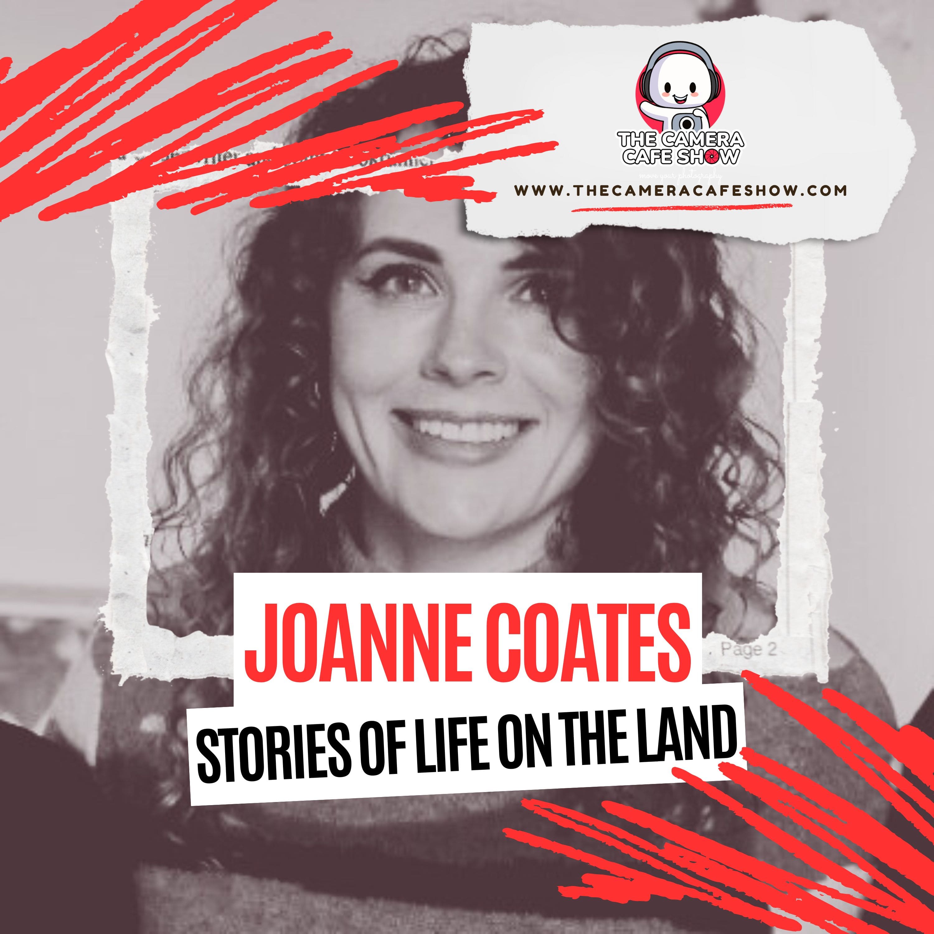 The Camera Cafe Show |"Joanne Coates: Stories of Life on the Land ...
