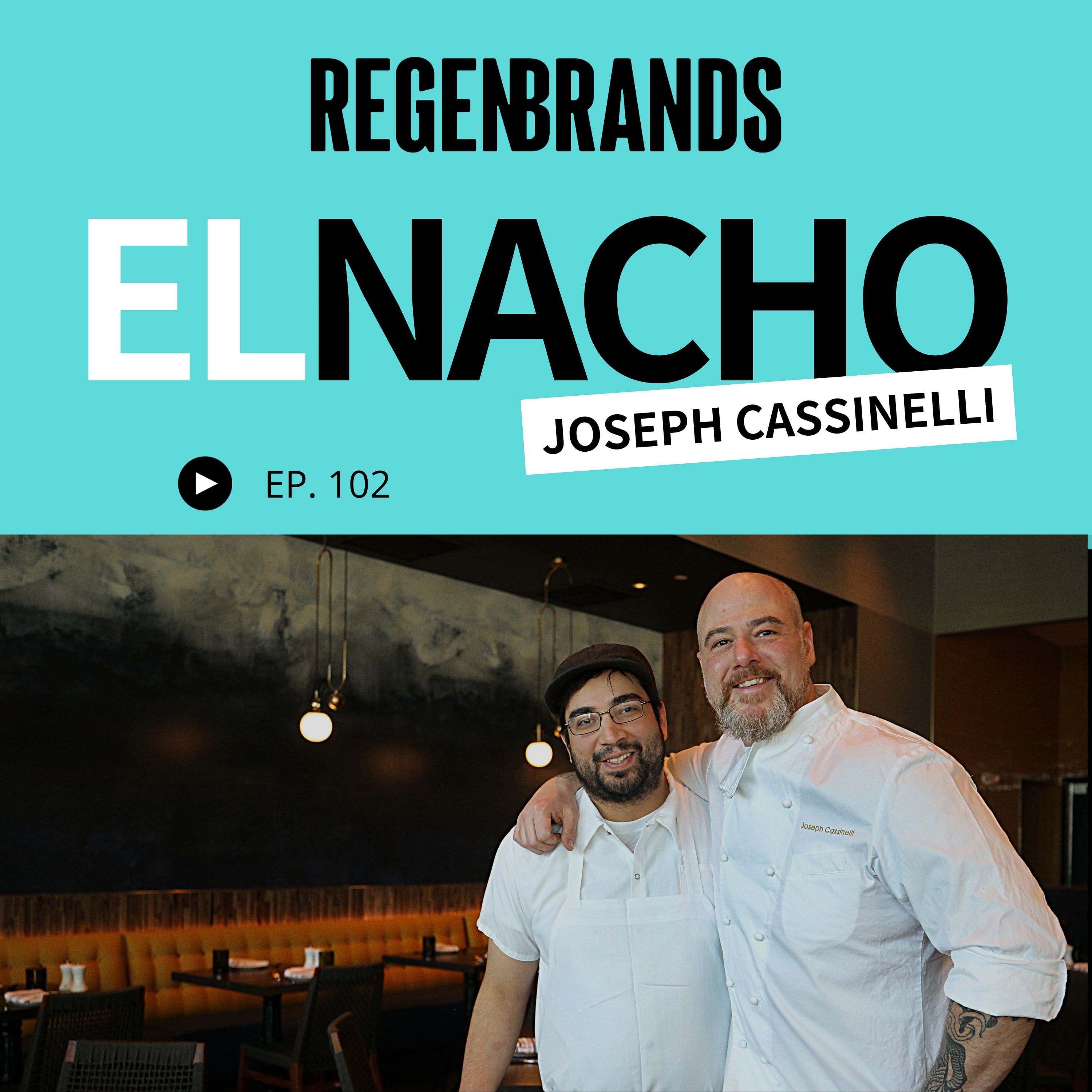 #102 - Joseph Cassinelli @ El Nacho - Tortilla Chips Reimagined Through ...
