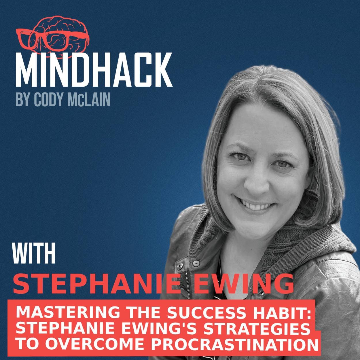 #047 Stephanie Ewing: Mastering the Success Habit Strategies to Overcome Procrastination ...