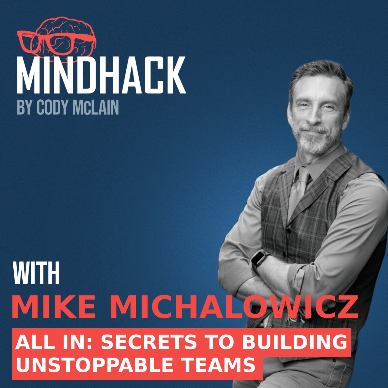#063 Mike Michalowicz: All In Secrets to Building Unstoppable Teams ...