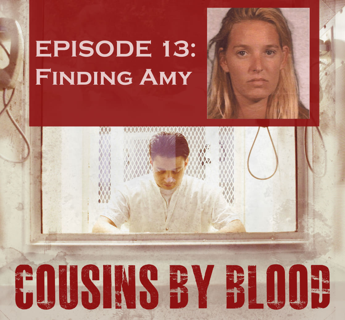 Episode 13: Finding Amy | Cousins By Blood Podcast