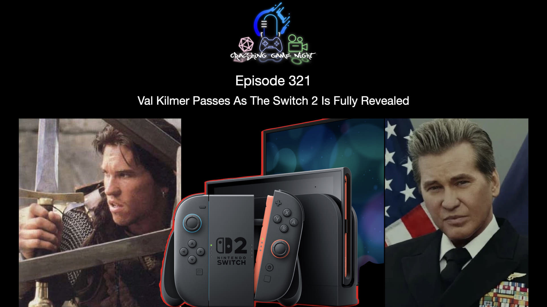 Episode 321 - Val Kilmer Passes As The Switch 2 Is Fully Revealed ...