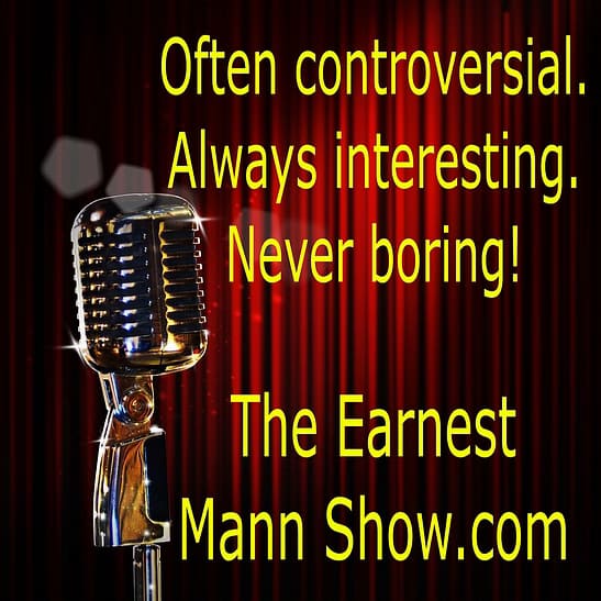 The Earnest Mann Show | The Earnest Mann Show