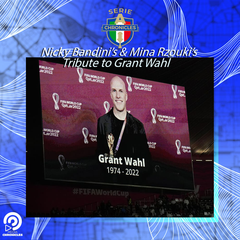 Nicky Bandini's & Mina Rzouki's Tribute to Grant Wahl | Serie A ...