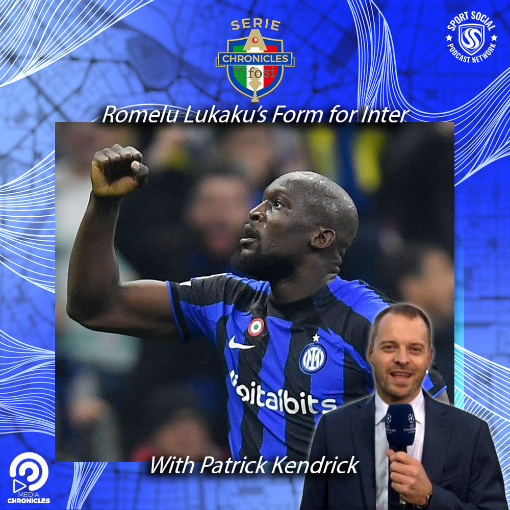 Romelu Lukaku's Form for Inter: with Patrick Kendrick | Serie A ...
