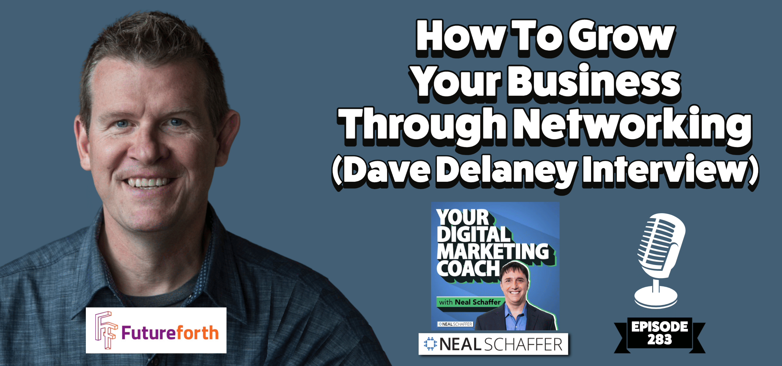 How to Grow Your Business through Networking [Dave Delaney Interview] | Your Digital Marketing ...